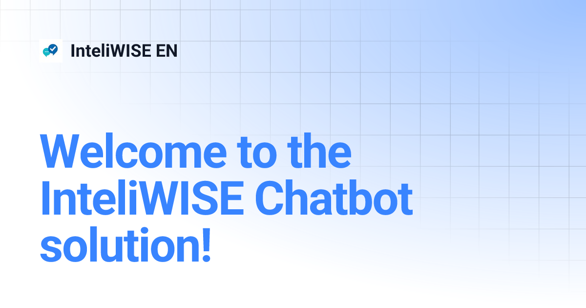 Welcome to the InteliWISE Chatbot solution! | InteliWISE EN