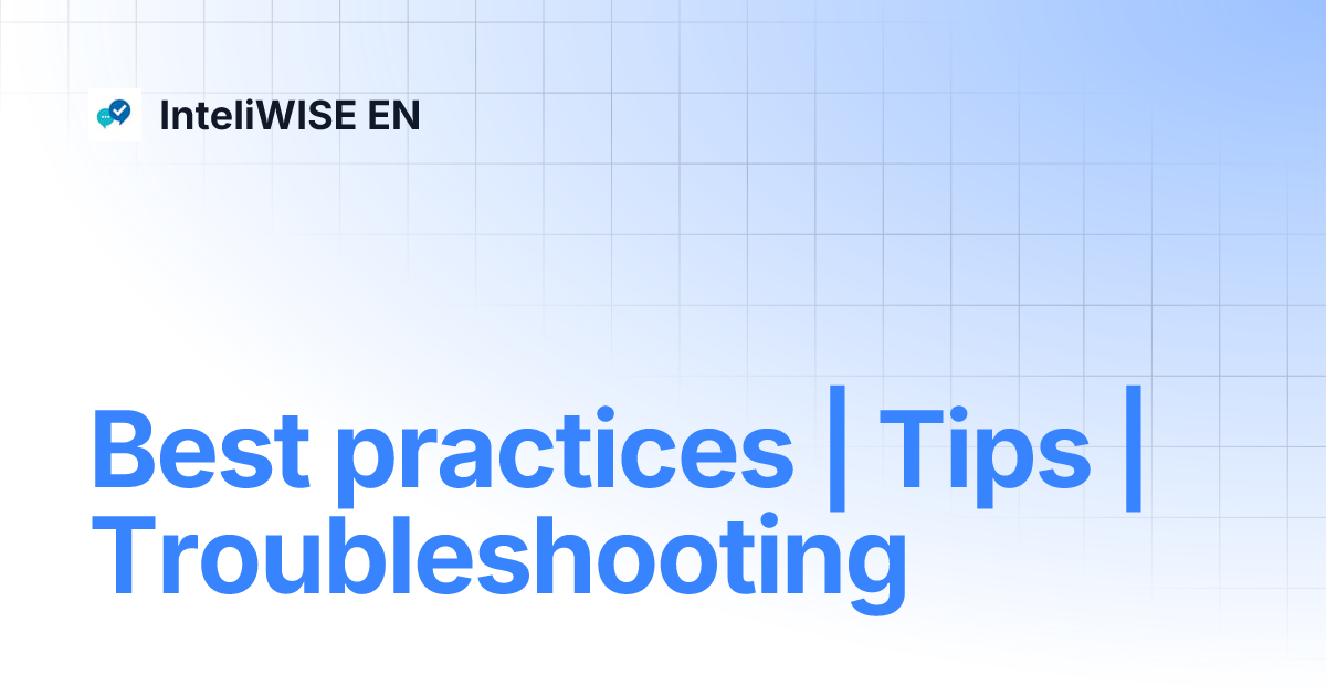 Best practices | Tips | Troubleshooting | InteliWISE EN
